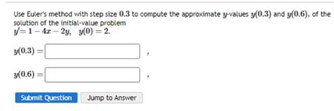 solved use euler s method with step size 0 3 ﻿to compute the