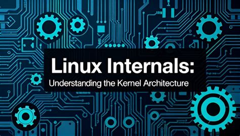 Linux Internals Understanding The Kernel Architecture Infosecbytes