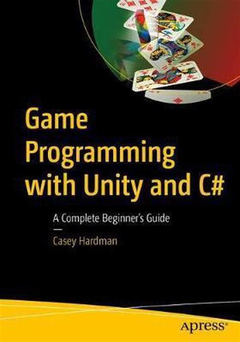 Game Programming With Unity And C 9781484256558 Casey Hardman Boeken