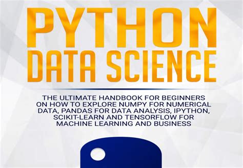 Python Data Science The Ultimate Handbook For Beginners On How To Explore Numpy For Numerical