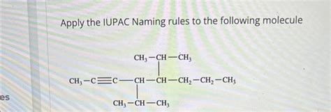 Solved Apply The Iupac Naming Rules To The Following