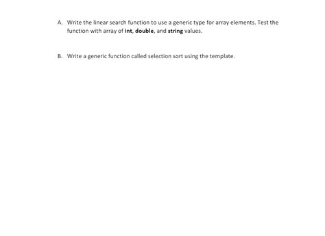 Solved A Write The Linear Search Function To Use A Generic