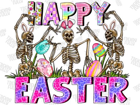 Happy Easter Skeleton Png Sublimation Png Bunny Flower Easter Day Bunnys Easter Skeleton