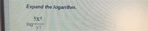 Solved Expand The Logarithm Solved Expand The Logarithm