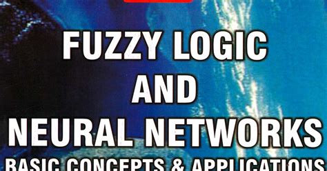 Fuzzy Logic And Neural Networks By Chennakesava R Alavala Free