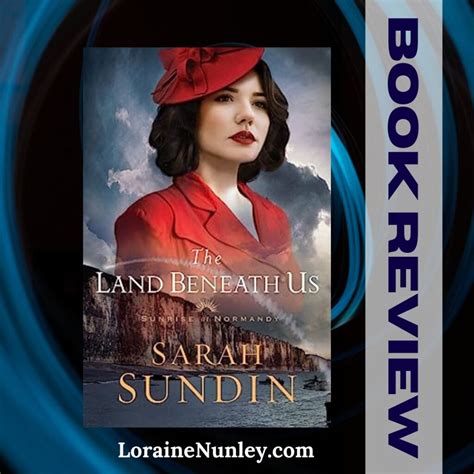 Book Review The Land Beneath Us By Sarah Sundin Loraine Nunley Author