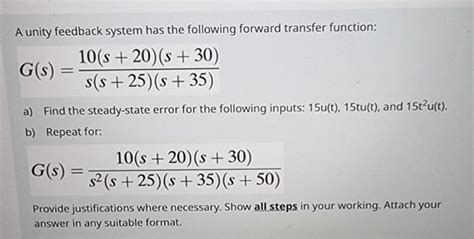 Solved A Unity Feedback System Has The Following Forward