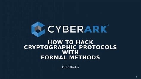 How To Hack Cryptographic Protocols With Formal Methods Ppt