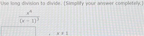 [answered] Use Long Division To Divide Simplify Your Answer Completely Kunduz