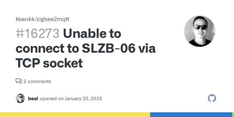 Unable To Connect To Slzb 06 Via Tcp Socket · Issue 16273 · Koenkkzigbee2mqtt · Github