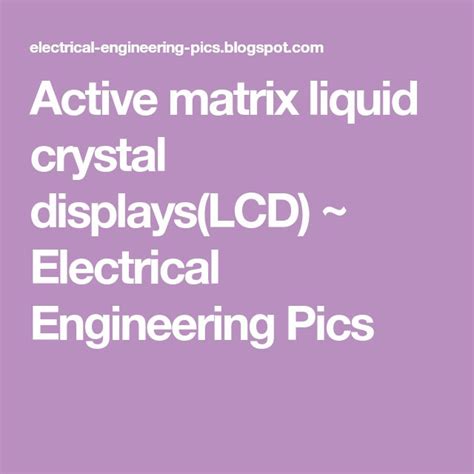 Active Matrix Liquid Crystal Displays LCD Electrical Engineering Pics