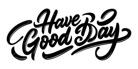 Premium Vector A Black And White Drawing Of A Quote That Says Have