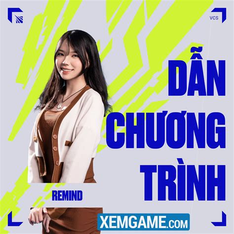 Lhht Remind Trở Thành Mc Của Vcs Season Kick Off Fan đồng Loạt Muốn Nghe Chuyện Cười Trên Sóng