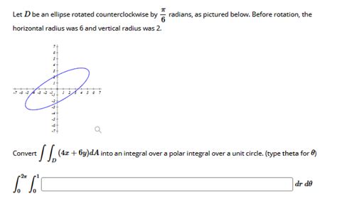 Solved Let D Be An Ellipse Rotated Counterclockwise By 6π