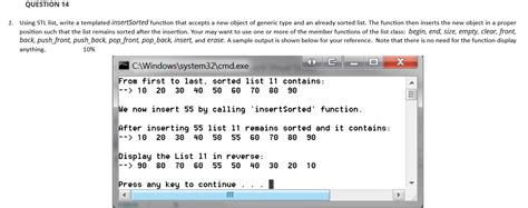 Solved Question 14 1 Using Stl List Write A Templated