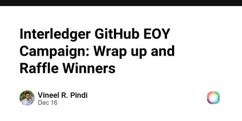 Interledger Github Eoy Campaign Wrap Up And Raffle Winners The