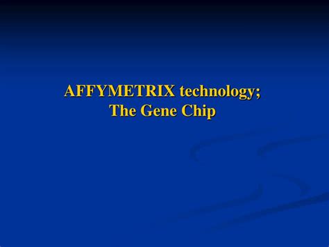 Ppt Affymetrix Snp Chips Powerpoint Presentation Free Download Id