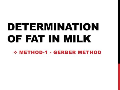 Determination Of Fat In Milk Pptx