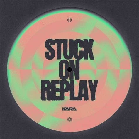Stream Stuck On Replay By Kara Dnb Listen Online For Free On Soundcloud