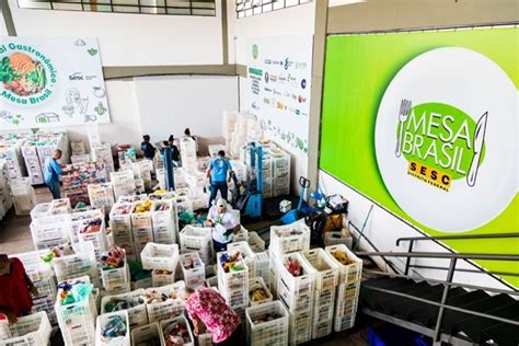 Mesa Brasil Sesc Df Arrecada 51 Mil Quilos De Alimentos E Vai Ajudar