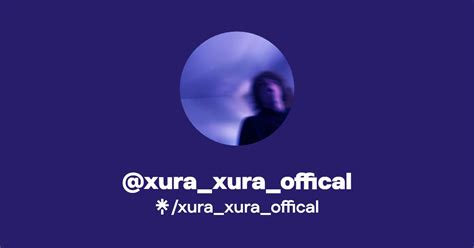 Xura Xura Offical Instagram Tiktok Linktree