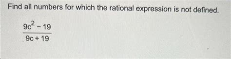 Solved Find All Numbers For Which The Rational Expression Is Chegg Com