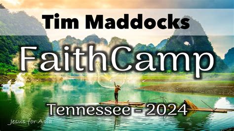 16 Wed 6 30pm Tim Maddocks Faithcamp Tennessee 2024 Youtube