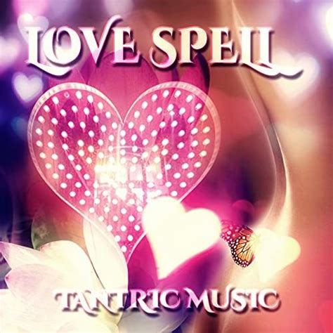 Love Spell Sensual Tantric Music Tantric Sex Background