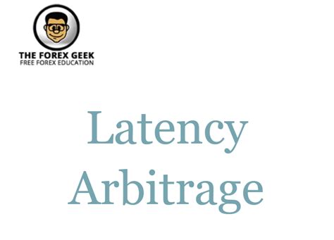 Latency Arbitrage The Forex Geek
