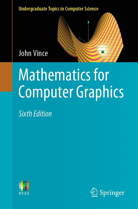 Mathematics For Computer Graphics Undergraduate Topics In Computer