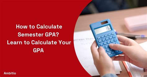 How To Calculate Semester Gpa Learn To Calculate Your Gpa Ambitio