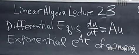 Mit 线性代数 特征值， 特征向量，微分方程，exp At 矩阵的指数 知乎