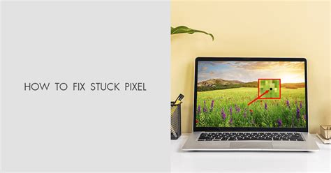 How To Fix A Stuck Pixel Best Practices To Try In 2025