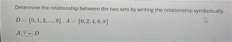 Solved Determine The Relationship Between The Two Sets By