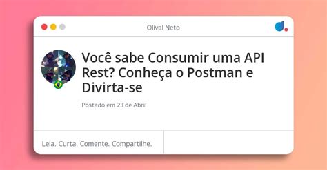 Você Sabe Consumir Uma Api Rest Conheça O Postman E Divirta Se