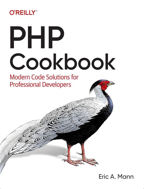 Php Cookbook Modern Code Solutions For Professional Developers Mann Eric A 9781098121327