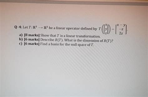 solved q 4 let t r3 → r3 be a linear operator defined by t