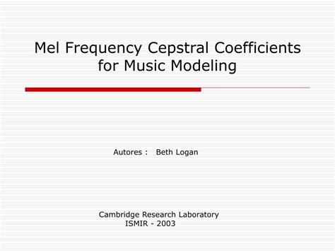Ppt Mel Frequency Cepstral Coefficients For Music Modeling Powerpoint Presentation Id 4267791