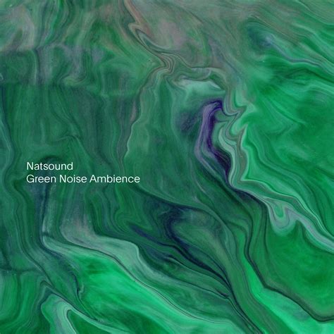 Green Noise Ambience Ep》 Natsound的专辑 Apple Music