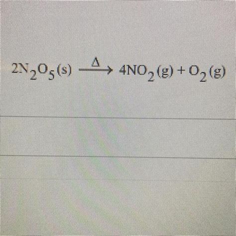 Free When Dinitrogen Pentoxide N₂o5 A White Solid Is Heated It
