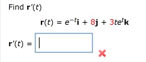 Solved Find R T R T E Ti 8j 3tetk R T Chegg Com