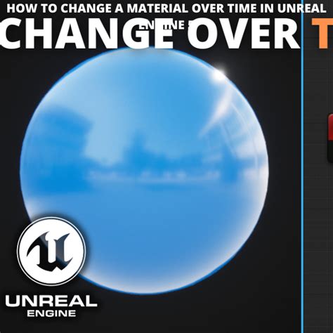 How To Change A Material Over Time In Unreal Engine Community Tutorial