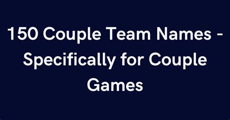 150 Couple Team Names Specifically For Couple Games