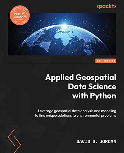 applied geospatial data science with python leverage geospatial data
