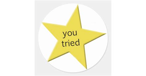You Tried Gold Star Sticker Zazzle