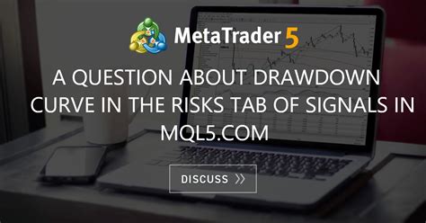A Question About Drawdown Curve In The Risks Tab Of Signals In Drawdown General