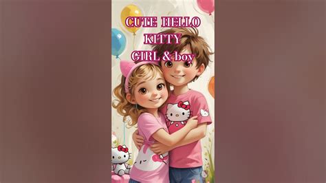 Cute Hello Kitty Girl And Boy Youtube