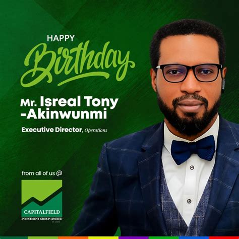 Wishing A Very Happy Birthday To Mr Tony Akinwunmi Isreal Group Executive Director Operations