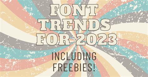 Font Trends For 2023 The Best Fonts To Use This Year Creative Fabrica