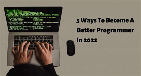 5 Ways To Become A Better Programmer In 2022 Tech Coding And Digital Marketing Blog